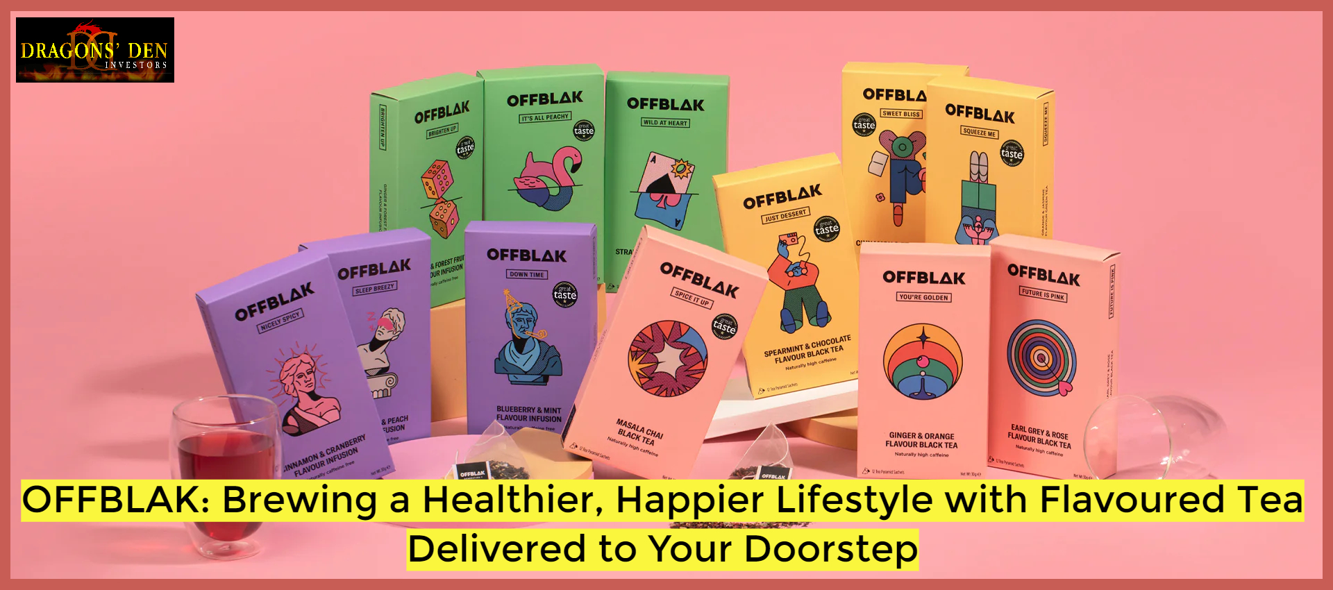 OFFBLAK: Brewing a Happier Lifestyle with Flavoured Tea